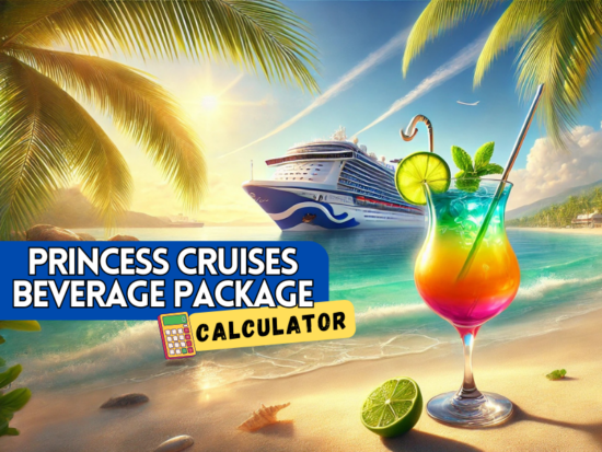 Princess Cruises Drink Package Calculator and Information
